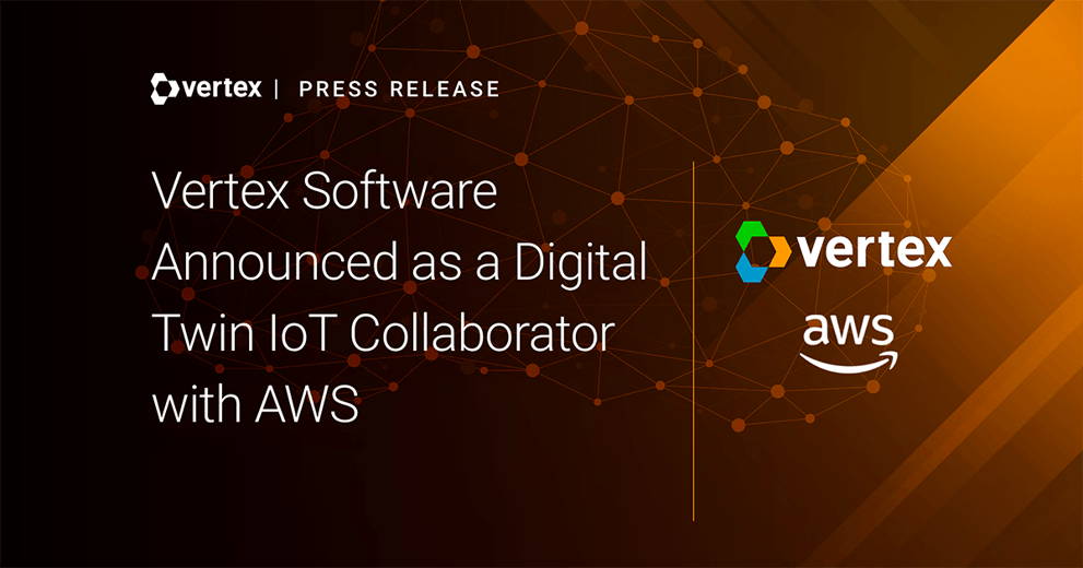 Vertex Software Announced as a Digital Twin IoT Collaborator with AWS ...
